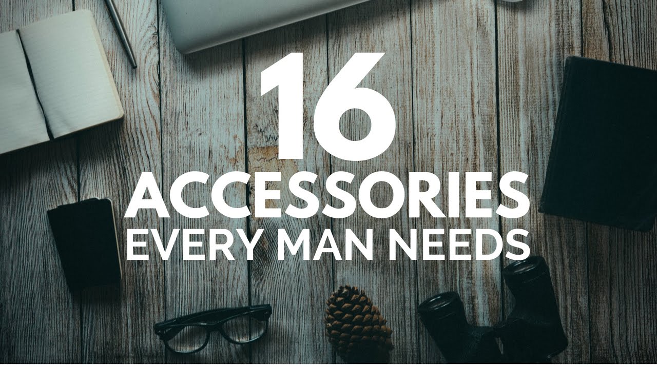 16 Accessories Every Guy Needs – Man-Health-Magazine-Online.com