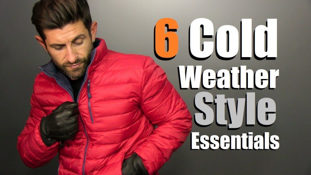 6 Men's Cold Weather Style Essentials | 2017 Fall & Winter Wardrobe ...