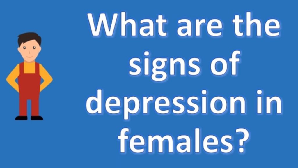 What are the signs of depression in females ? |Number One FAQ Health ...