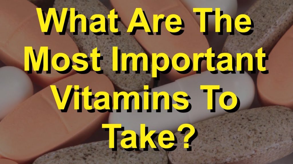 What Are The Most Important Vitamins To Take? – Man-Health-Magazine ...