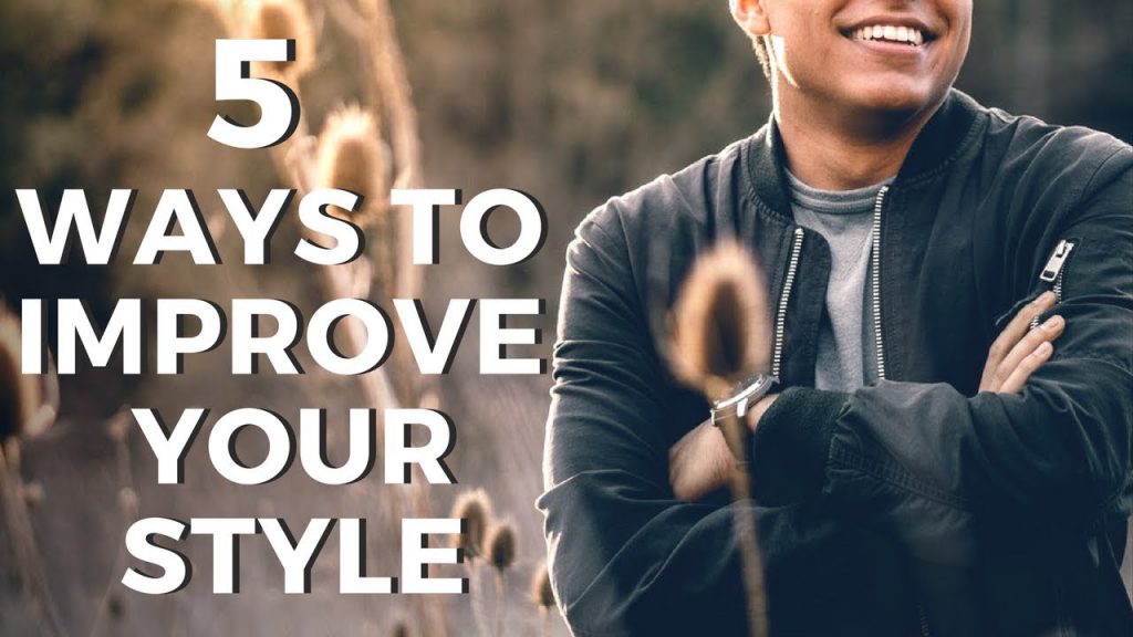 5 Ways To Easily Improve And Upgrade Your Style Mens Fashion Tips