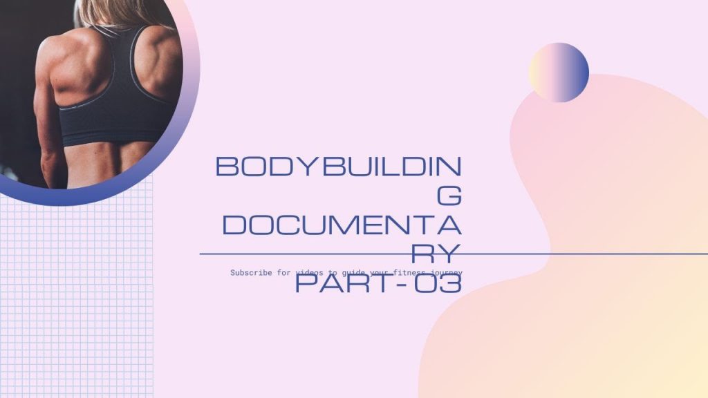 Bodybuilding Documentary part 03 – Man-Health-Magazine-Online.com